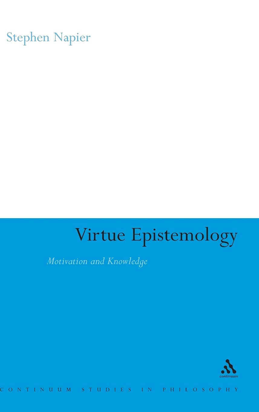 Amazon.com: Virtue Epistemology: Motivation and Knowledge (Continuum ...