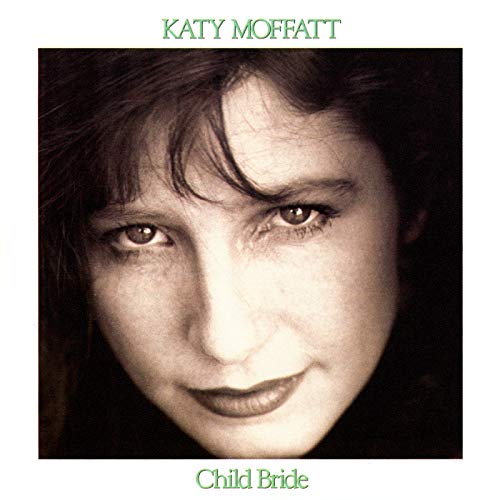 Amazon Music - Katy MoffattのChild Bride - Amazon.co.jp