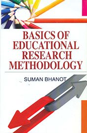 Basics of Educational Research Methodology: 9788184574593: Books ...