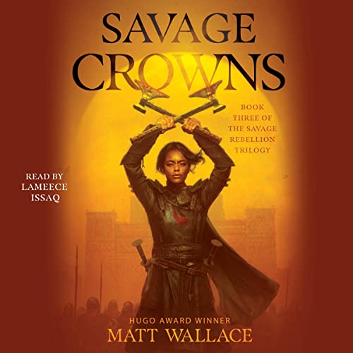 Amazon.com: Savage Crowns: Savage Rebellion, Book 3 (Audible Audio Edition): Matt Wallace ...