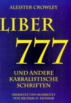 Liber 777 und andere kabbalistische Schriften: Inklusive Gematria ...