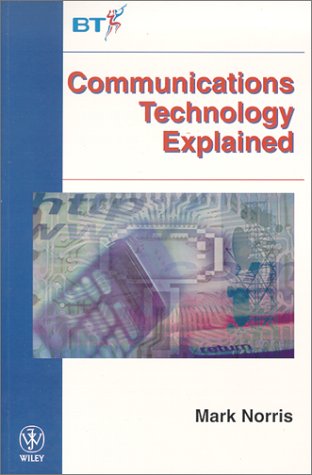 Communications Technology Explained: Norris, Mark: 9780471986256 ...