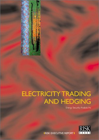 Electricity Trading and Hedging: Krapels, N., etc., Edward N Krapels ...