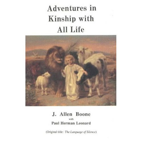 Adventures in kinship with all life: Boone, J. Allen: 9780930852085 ...