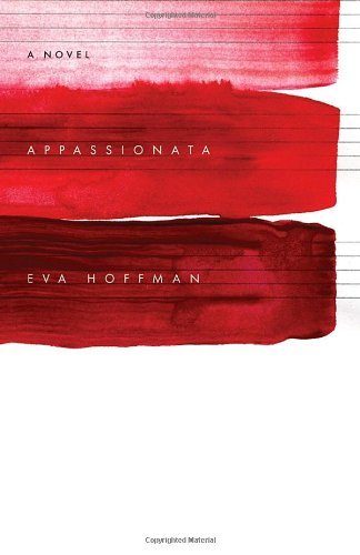 Appassionata: A Novel - Kindle edition by Hoffman, Eva. Literature ...