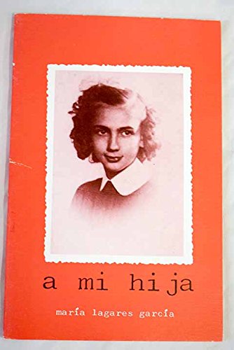 A mi hija: Maria Lagares Garcia: 9788430015405: Amazon.com: Books