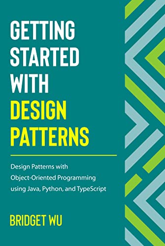 Amazon.com: Getting Started With Design Patterns: Design Patterns with Object-Oriented ...