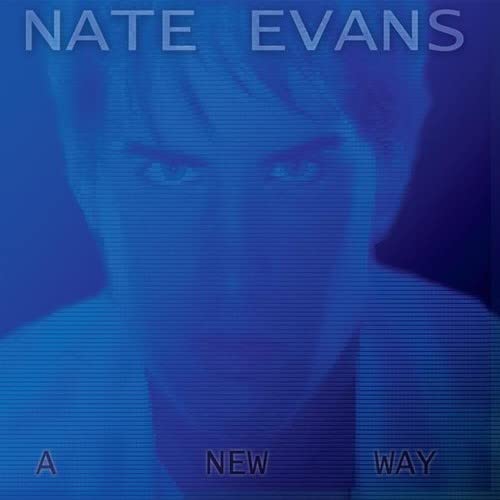 Nate Evans, Nate Evans, Tom Woosley - New Way - Amazon.com Music
