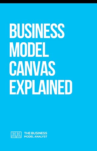 Business Model Canvas Explained (Super Guides Book 6) eBook : Pereira ...