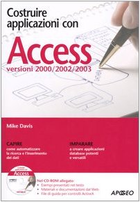 Costruire applicazioni con Access. Versioni 2000-2002-2003. Con CD-ROM : Davis, Mike: Amazon.fr ...