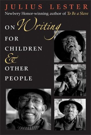 On Writing for Children & Other People: Lester, Julius: Amazon.com: Books