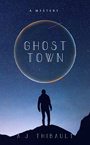 Ghost Town: A Paranormal Mystery - Kindle edition by Thibault, A.J ...
