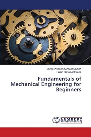 Fundamentals of Mechanical Engineering for Beginners: 9786205633731 ...