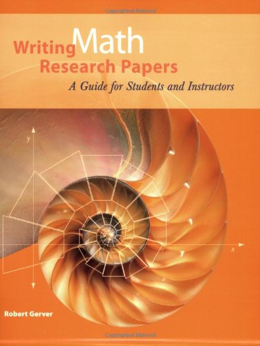 Writing Math Research Papers: A Guide for Students and Instructors ...