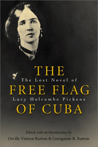 The Free Flag of Cuba: The Lost Novel of Lucy Holcombe Pickens (Library ...