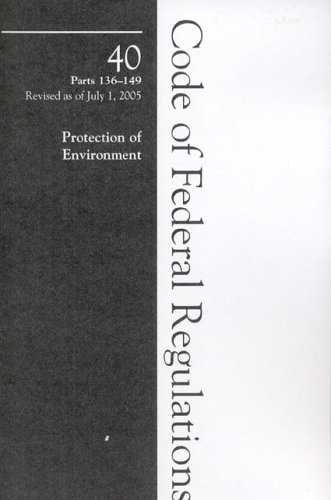 2005 40 CFR 136-149 (Water Programs): ,: 9781591911562: Amazon.com: Books