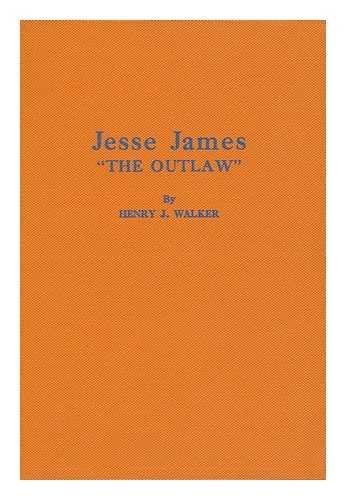 Jesse James, the outlaw: Walker, Henry J: Amazon.com: Books