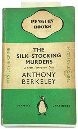 THE SILK STOCKING MURDERS - A Roger Sheringham Case: Anthony Berkeley ...