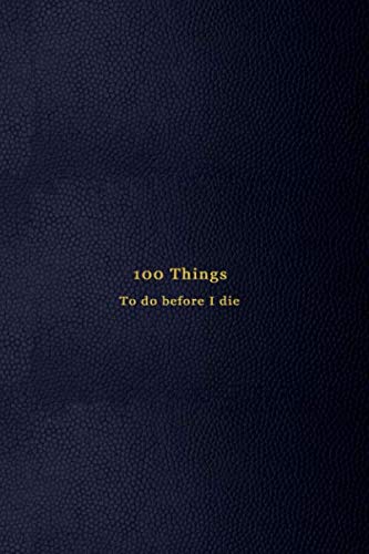 Amazon.com: 100 Things to do before I die: A bucket list journal for ...