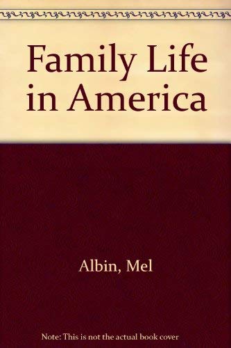 Family Life in America: Mel Albin, Dominick Cavallo: 9780686648475 ...