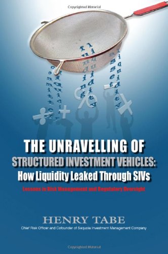 The Unravelling of Structured Investment Vehicles: How Liquidity Leaked ...
