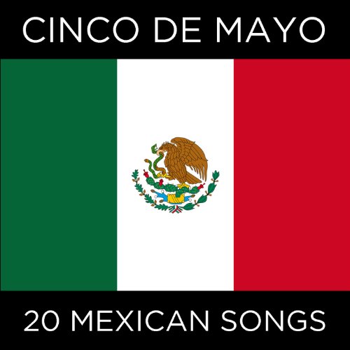 Amazon.com: Cinco de Mayo: 20 Mexican Songs : Various artists: Digital ...