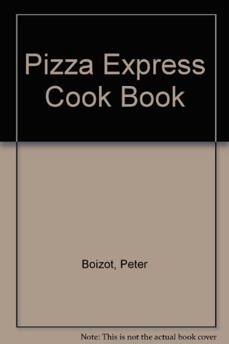 The Pizza Express Cook Book: Peter Boizot: 9780241891964: Amazon.com: Books