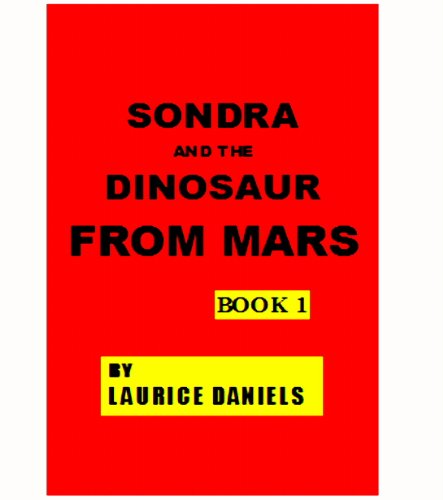 SONDRA AND THE DINOSAUR FROM MARS BOOK 1 - Kindle edition by Daniels ...