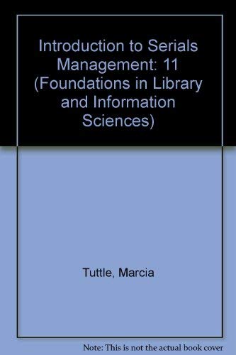 Buy Introduction to Serials Management: Vol 11 (Foundations in Library ...