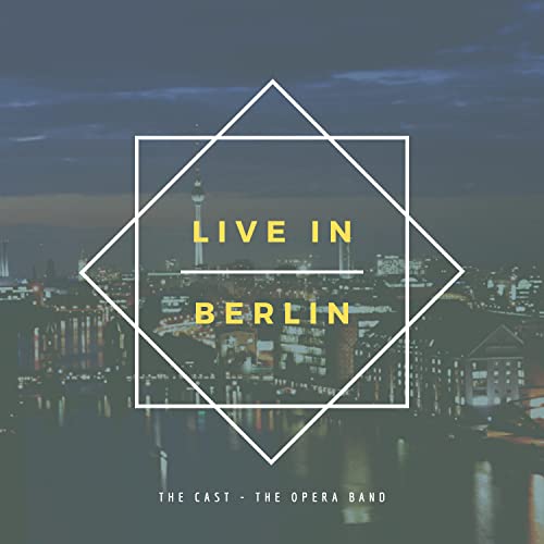 Amazon.com: Live in Berlin : The Cast - The Opera Band: Digital Music