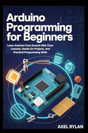 Arduino Programming for Beginners: Learn Arduino From Scratch With ...