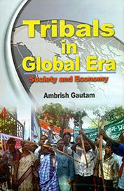 Tribals in Global Era: Society and Economy: Amazon.co.uk: Ambrish ...