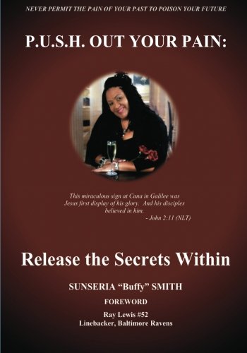 P.U.S.H. Out Your Pain: Release The Secrets Within: Smith, Sunseria ...