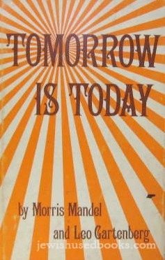 Tomorrow Is Today: Amazon.co.uk: Morris Mandel, Leo Gartenberg ...