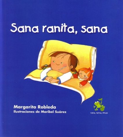 Sana ranita, sana (Rana, Rema, Rimas) (Spanish Edition): Robleda ...