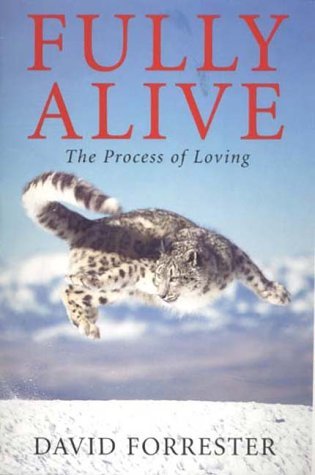 Fully Alive: The Process of Loving: David Forrester: 9780232524079 ...