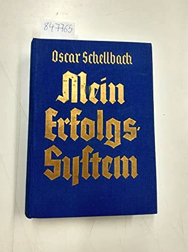 Mein Erfolgs-System, Erkenntnisse und Anleitungen zu einer zielbewußten ...