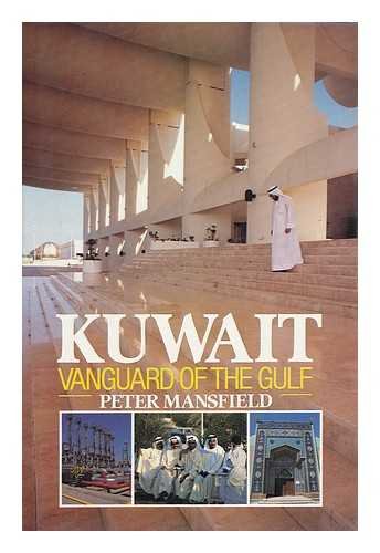 Kuwait: Vanguard of the Gulf: Mansfield, Peter.: 9780091736040: Amazon ...