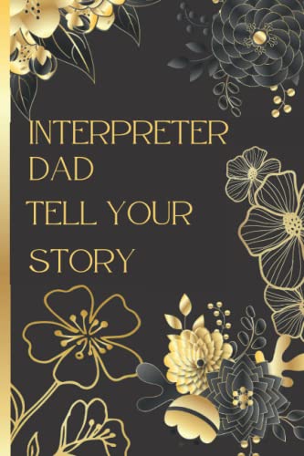 『Interpreter Dad Tell Me Your Story: Funny Personalized Notebooks for ...