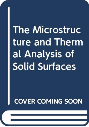 The Microstructure and Thermal Analysis of Solid Surfaces: Mikhail ...