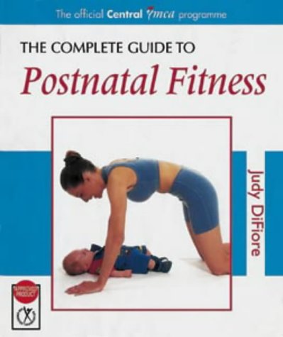 The Complete Guide to Postnatal Fitness: Difiore, Judy: 9780713648522 ...