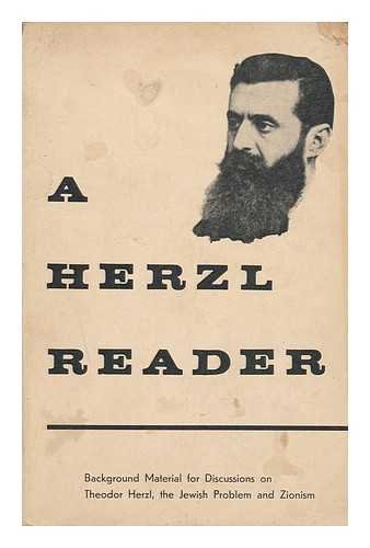 A Herzl Reader: Background Material for Discussions on Theodor Herzl ...