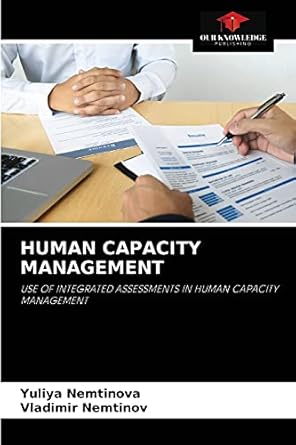 HUMAN CAPACITY MANAGEMENT: USE OF INTEGRATED ASSESSMENTS IN HUMAN ...