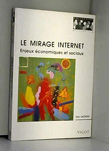 Amazon.com: Le mirage Internet. Enjeux économiques et sociaux ...