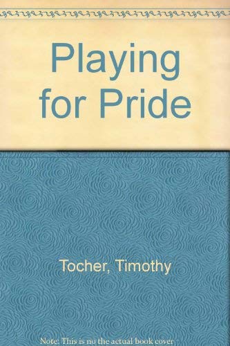 Amazon.com: Playing for Pride: 9780881664249: Tocher, Timothy: Books