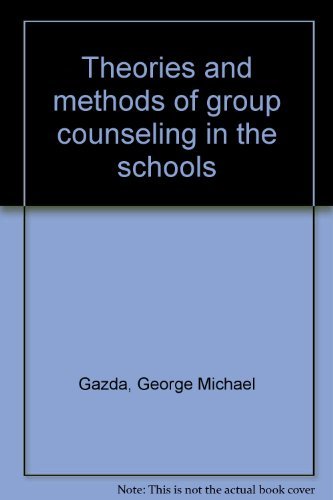 Theories and methods of group counseling in the schools: Gazda, George ...