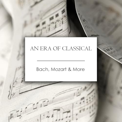 Play "An Era of Classical: Bach, Mozart & More" by Wolfgang Amadeus ...