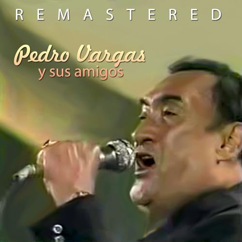 Play Pedro Vargas y sus amigos (Remastered) by Pedro Vargas on Amazon Music
