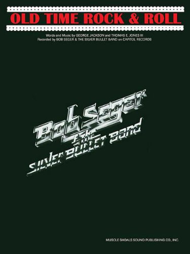 Old Time Rock & Roll - Sheet Music (Bob Seger, Piano/Vocal/Chords ...