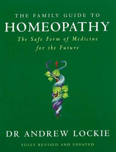 The Family Guide to Homeopathy: The Safe Form of Medicine for the ...